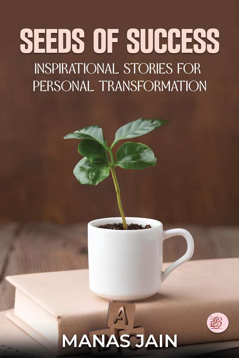 Seeds of Success - Manas Jain